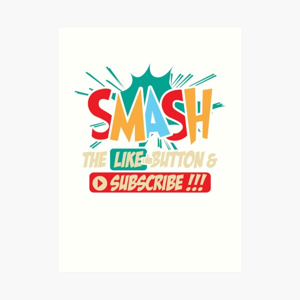 "smash the like button and subscribe youtube youtuber influencer merch ...