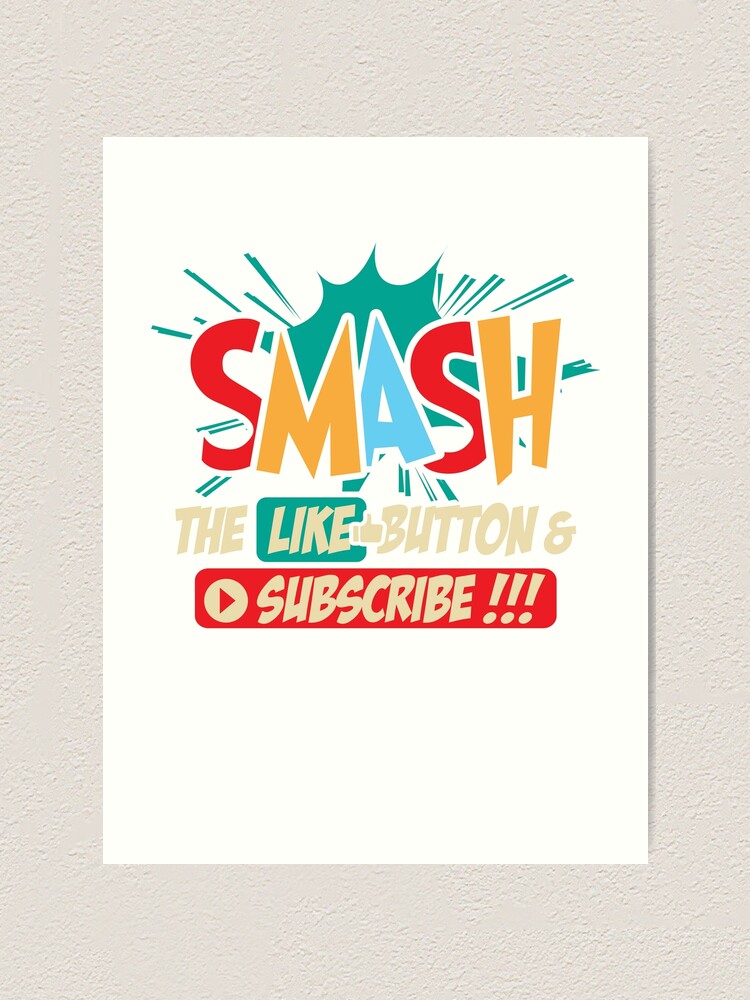 "smash the like button and subscribe youtube youtuber influencer merch ...
