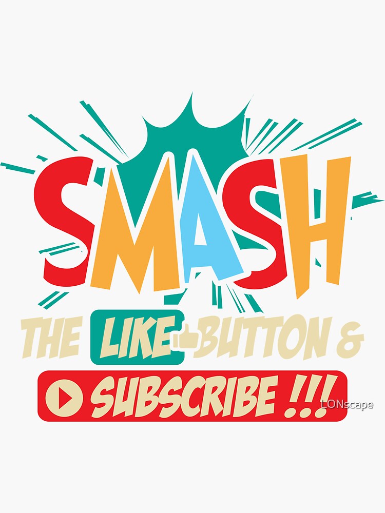 "smash the like button and subscribe youtube youtuber influencer merch ...