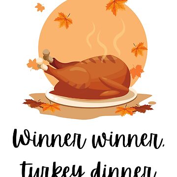 "Winner Winner, Turkey Dinner | Thanksgiving Print" Poster for Sale by ...