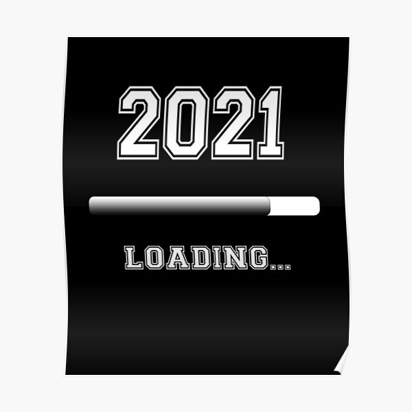 "Cute and Funny Loading Bar 2021" Poster by JLCollection | Redbubble