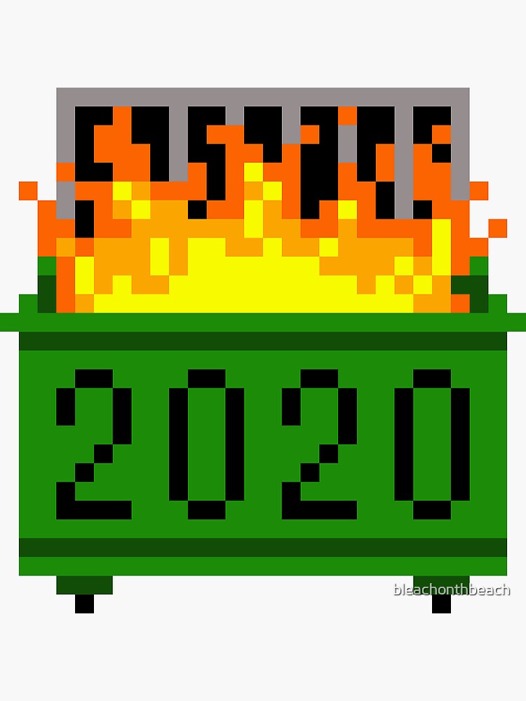 "2020 Dumpster Fire Pixel Art" Sticker for Sale by bleachonthbeach ...