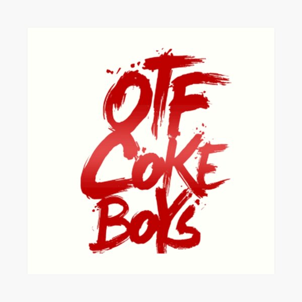"OTF COKE BOYS" Art Print by moustapha123 | Redbubble