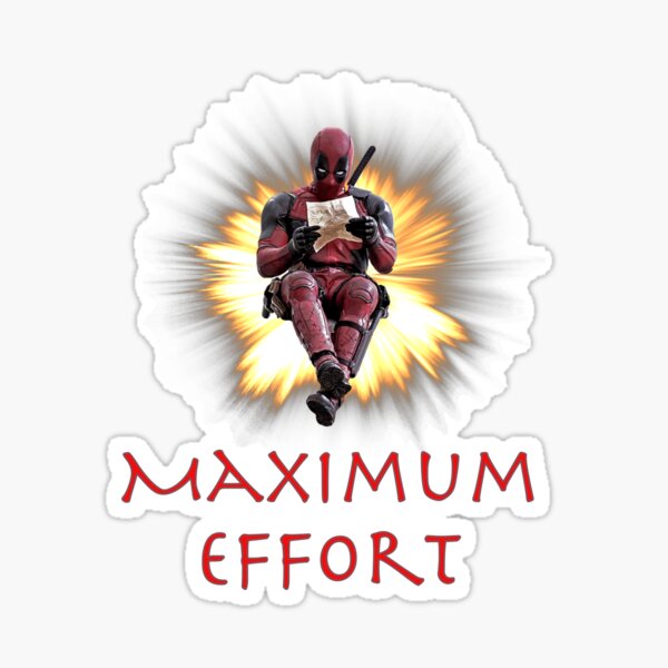 Maximum Effort Stickers | Redbubble