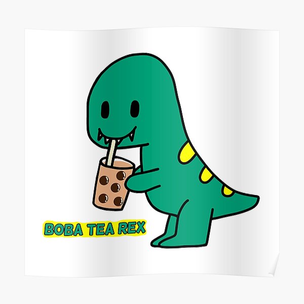 "Dino Boba - BOBA TEA REX" Poster for Sale by usernamenaijan | Redbubble