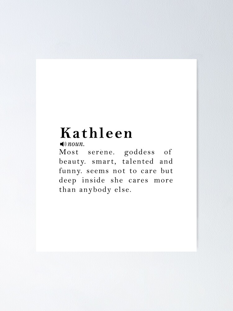 "Kathleen Name Definition Meaning" Poster for Sale by peachyline ...