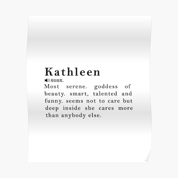 "Kathleen Name Definition Meaning" Poster for Sale by peachyline ...