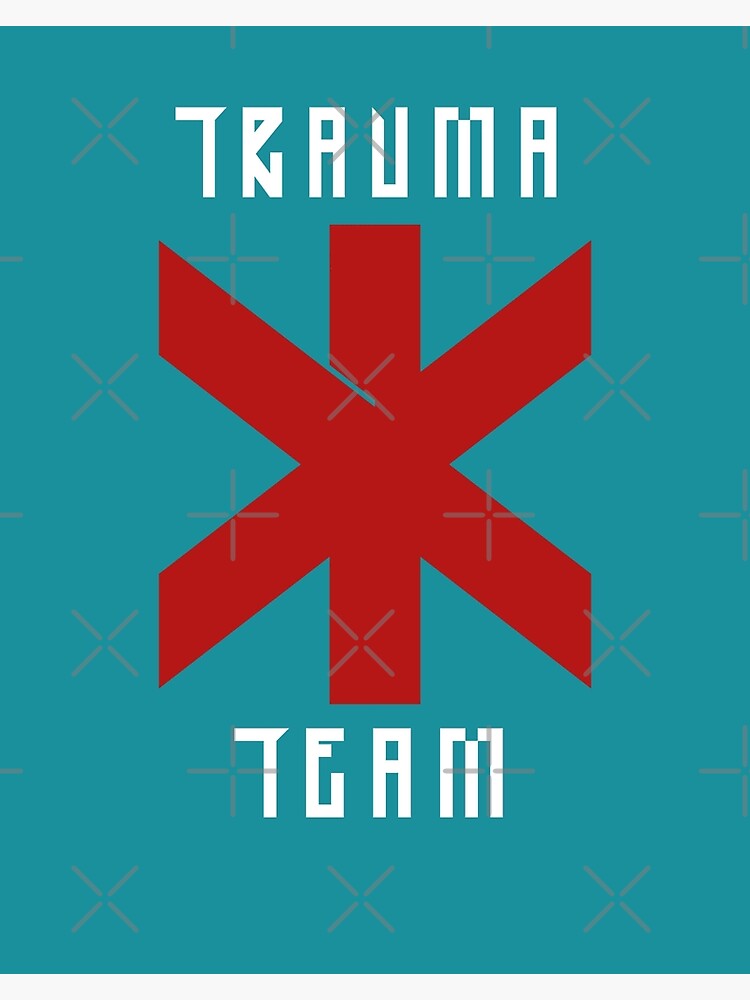 "Trauma Team" Poster by TheAdrianart | Redbubble