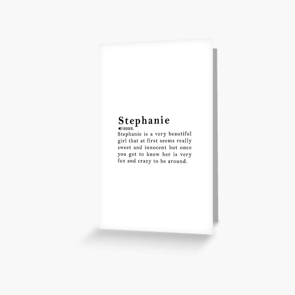 "Stephanie Name Definition Meaning" Greeting Card for Sale by ...