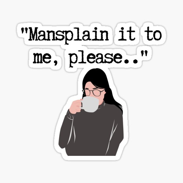 Mansplaining Gifts & Merchandise | Redbubble