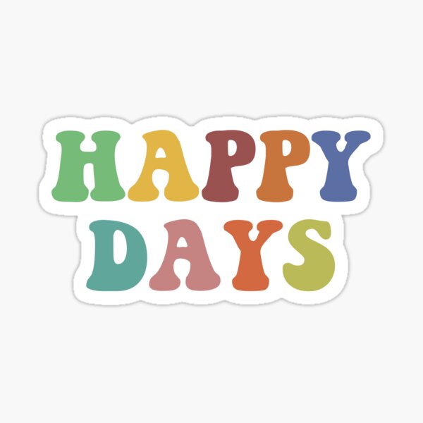 "Happy Days" Sticker for Sale by gabrielladupont | Redbubble