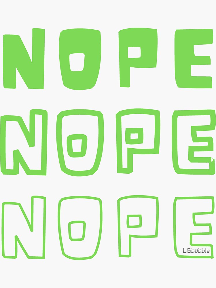 "Nope Nope Nope Protest Say No Green Text Design" Sticker for Sale by ...
