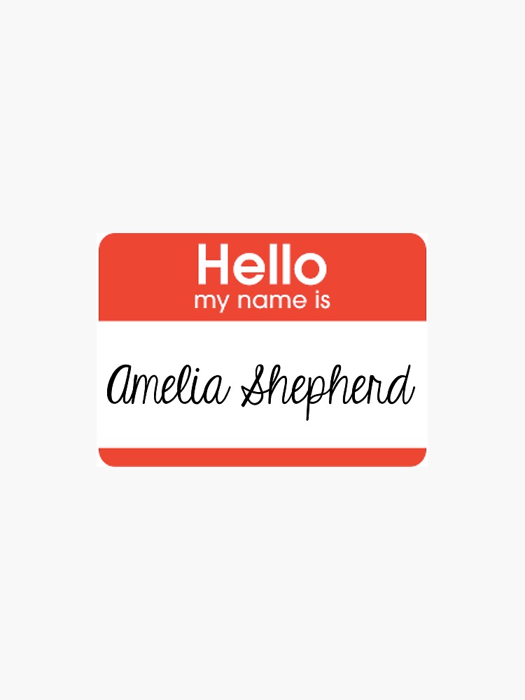 "Hello my name is Amelia Shepherd" Sticker for Sale by shannonnoelle ...