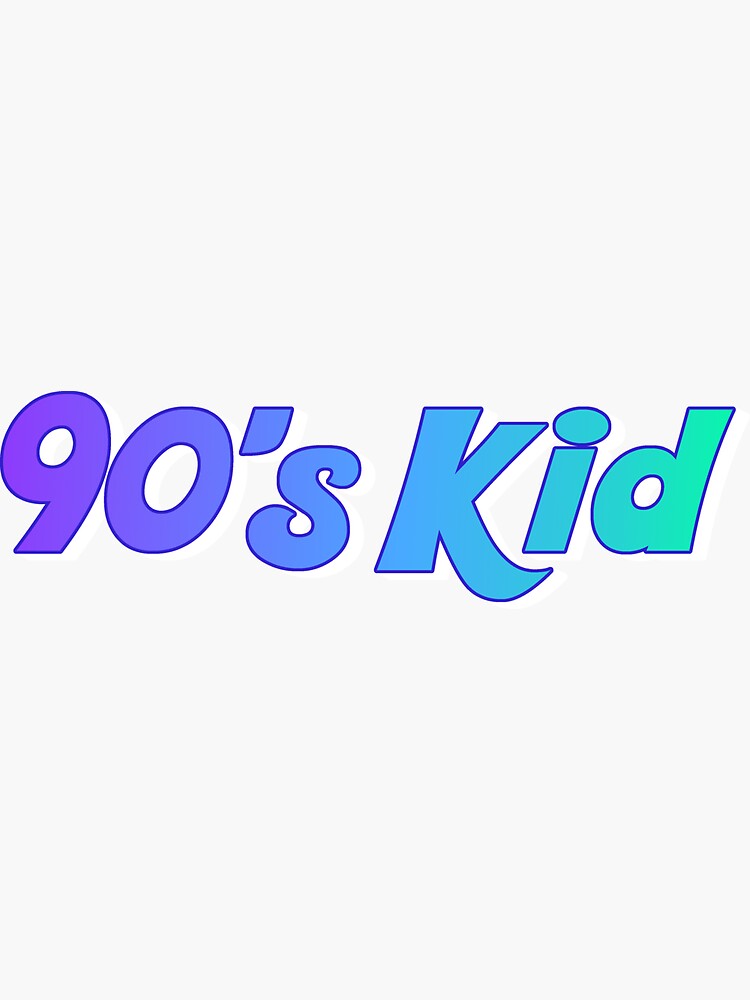 "90's Kid" Sticker for Sale by 90sLoveLove | Redbubble