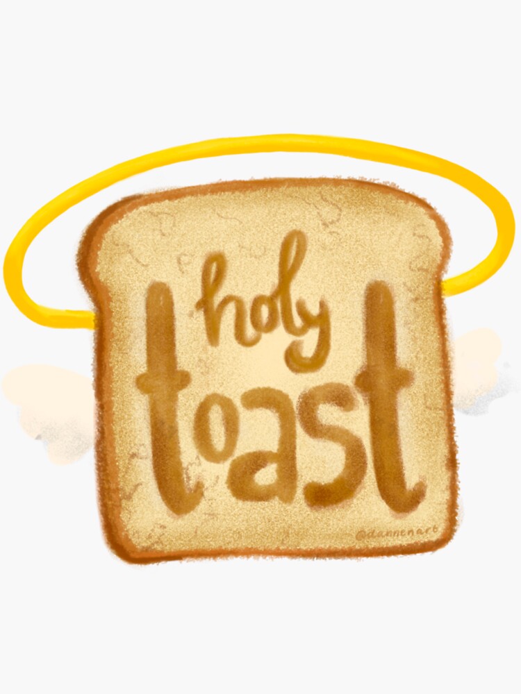 "Holy Toast!" Sticker by Dannenart | Redbubble