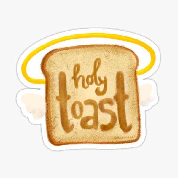 "Holy Toast!" Sticker by Dannenart | Redbubble