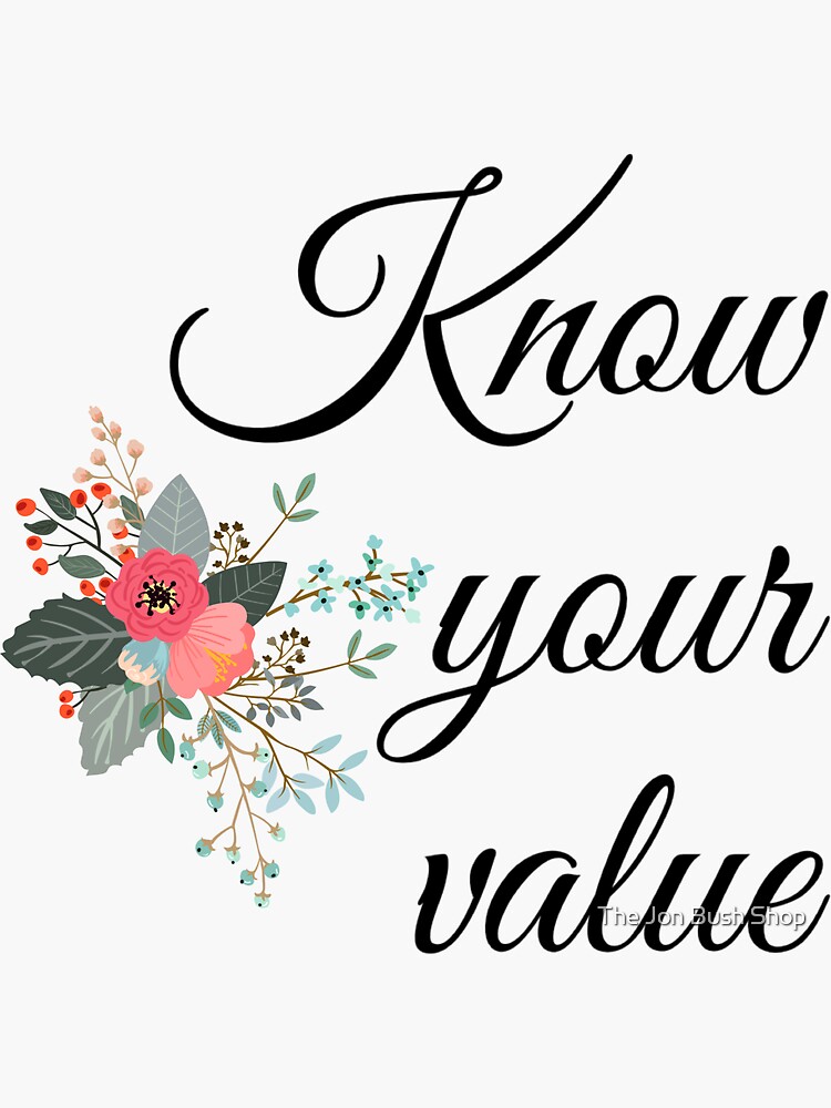 "Know Your Value" Sticker for Sale by theJonBushShop | Redbubble
