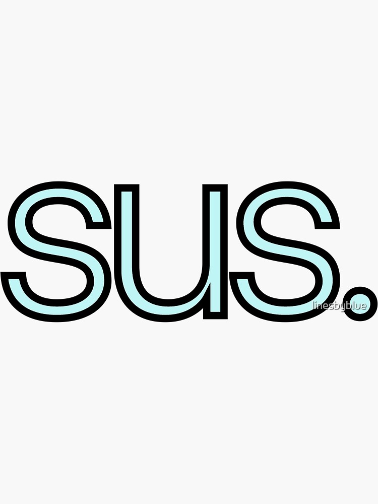 "sus." Sticker by linesbyblue | Redbubble
