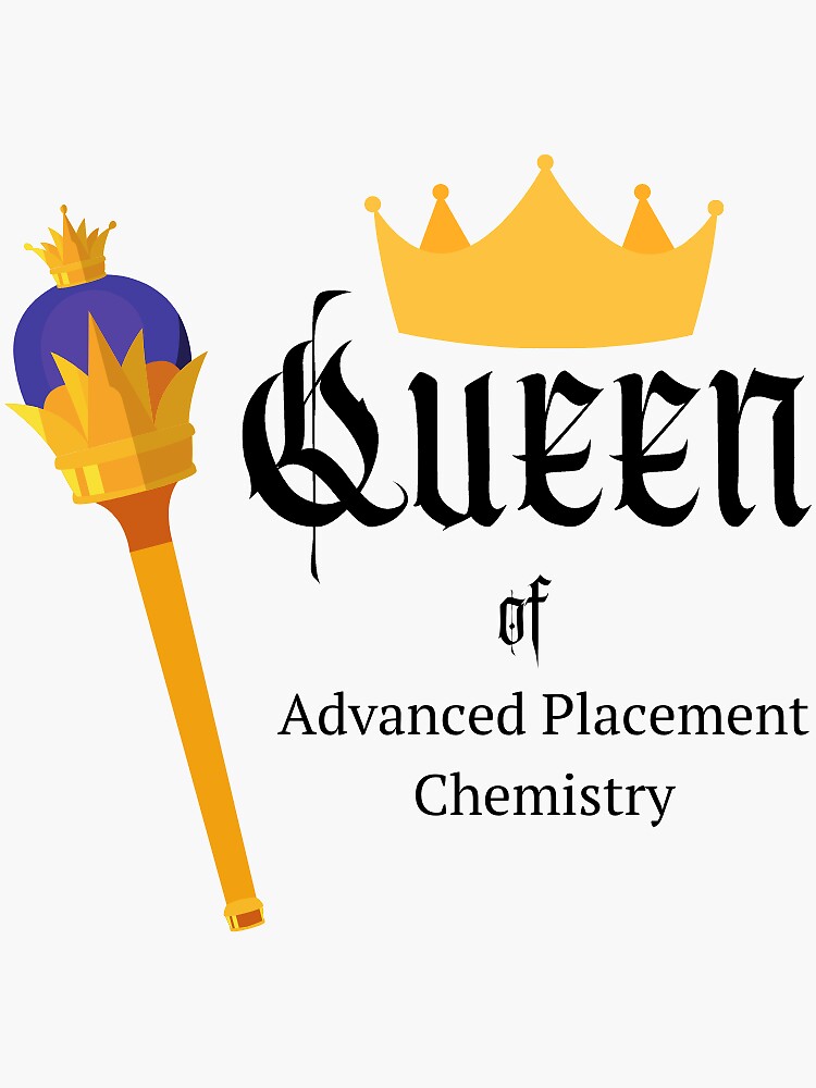 "Queen of AP Chemistry Advanced Placement Chem" Sticker by ...