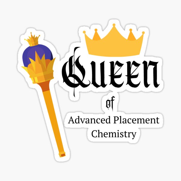 "Queen of AP Chemistry Advanced Placement Chem" Sticker by ...