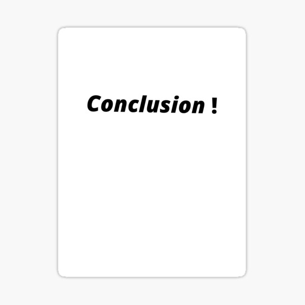 "conclusion" Sticker by dream-designs-- | Redbubble
