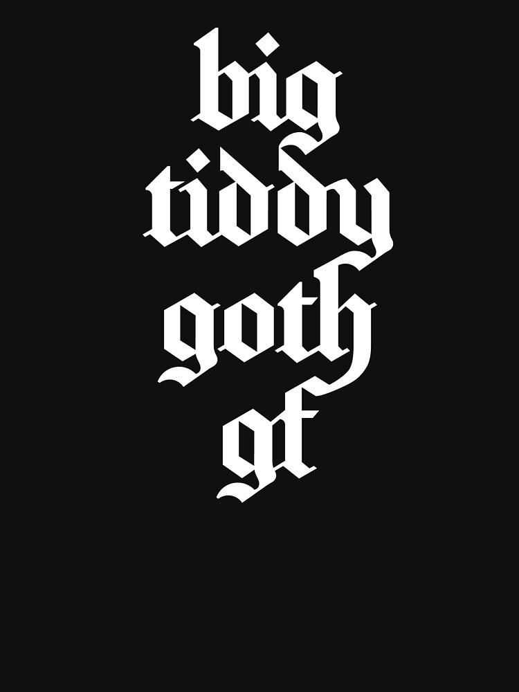 "Big Tiddy Goth GF (Girlfriend)" T-shirt for Sale by ClickForMore | Redbubble | tiddies t-shirts ...