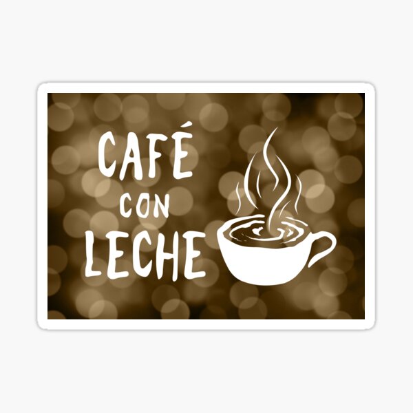Cafe Con Leche Stickers | Redbubble