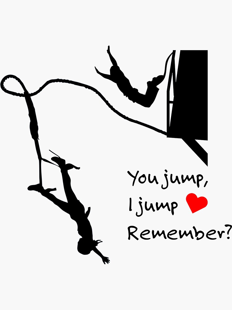 You Jump I Jump Remember Bungee Bungy Jumping With Titanic Quote you-jump-i-jump-remember-bungee-bungy-jumping-with-titanic-quote