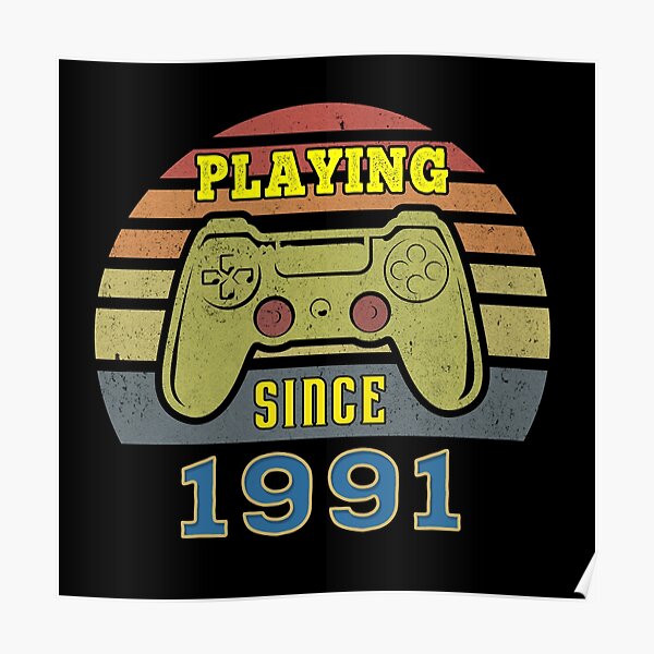"Playing Since 1991 - Vintage Gaming Controller - Born in 1991" Poster ...