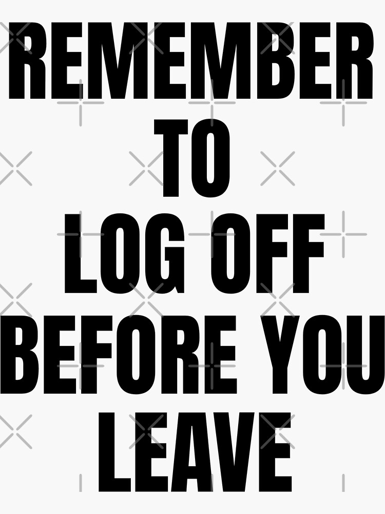 "Remember To Log Off Cybersecurity" Sticker by OldCamp | Redbubble