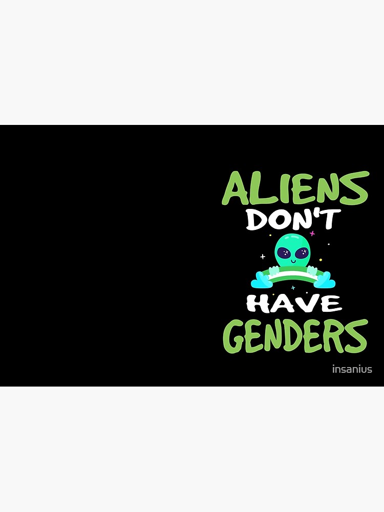 "Agender Alien Funny Aliens don't have Gender Genderless Pride Agender ...