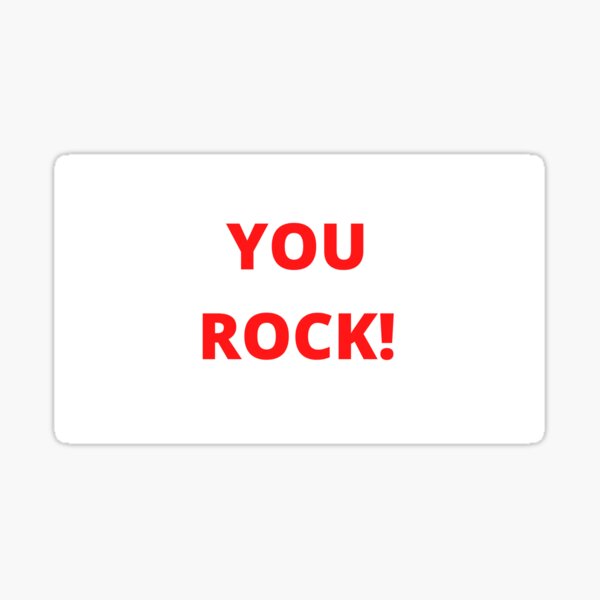 "You rock!" Sticker by kriskorovina | Redbubble