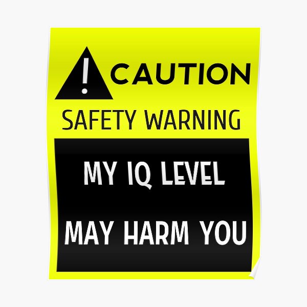 "Funny Warning Sign" Poster for Sale by Yagamioflight | Redbubble