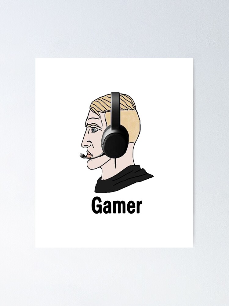 "Yes Chad Gamer Meme" Poster for Sale by Huschild | Redbubble