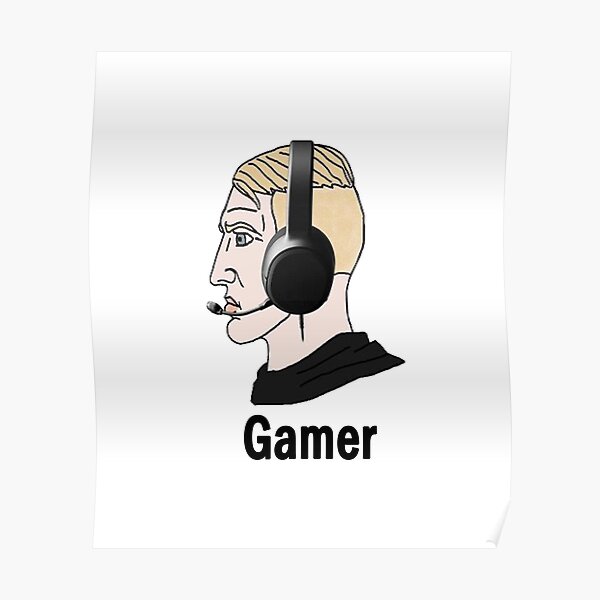 "Yes Chad Gamer Meme" Poster for Sale by Huschild | Redbubble