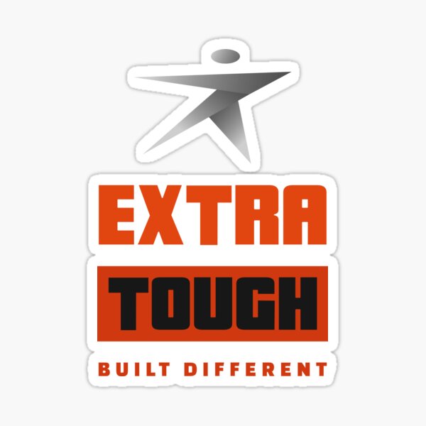 "extra tough : built different" Sticker for Sale by mynakuru | Redbubble