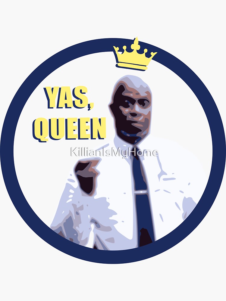 "Yas, queen" Sticker by KillianIsMyHome | Redbubble
