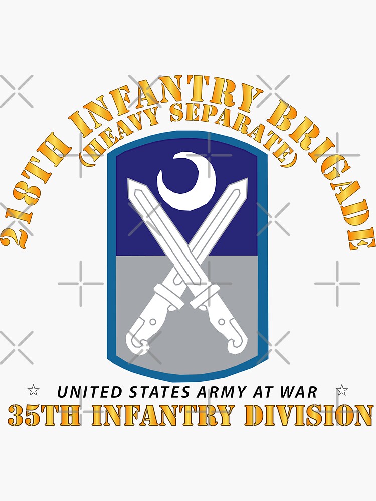 "Army - 218th Infantry Brigade (Heavy Separate) - 35th Infantry ...