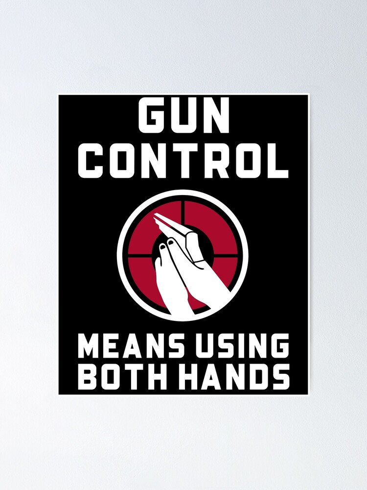 "Using Both Hands Gun Owner" Poster for Sale by OldCamp | Redbubble
