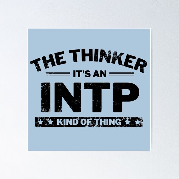 "The Thinker - It's an INTP Kind of Thing" Poster for Sale by ...