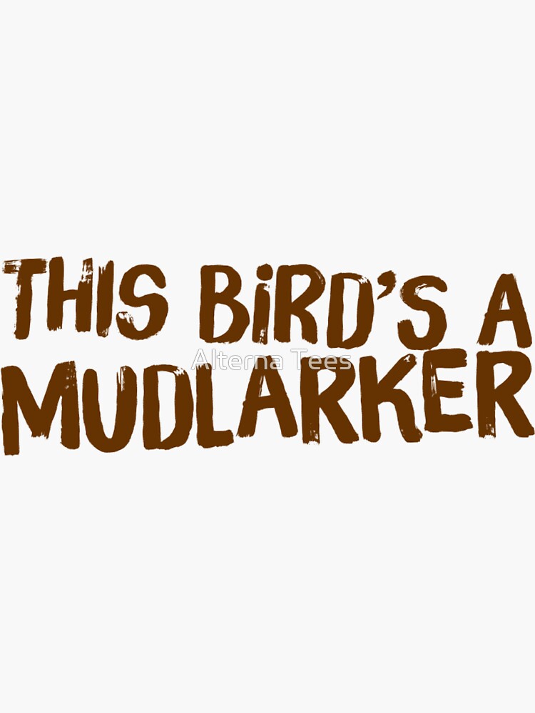 "This Bird’s a Mudlarker" Sticker by sjinq8 | Redbubble