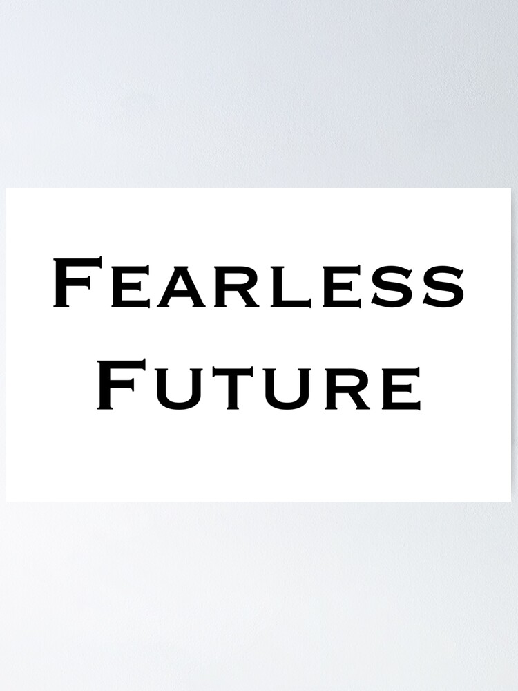 "Fearless Future" Poster for Sale by ProductProject | Redbubble