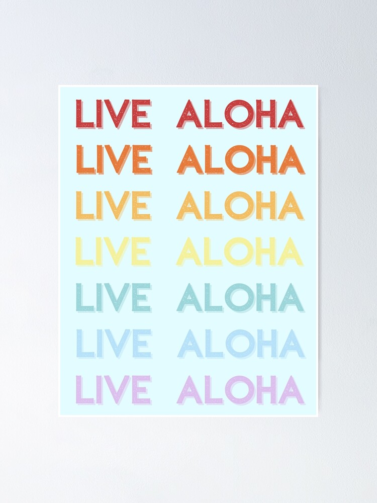 "Living with Aloha " Poster by nclsyks | Redbubble