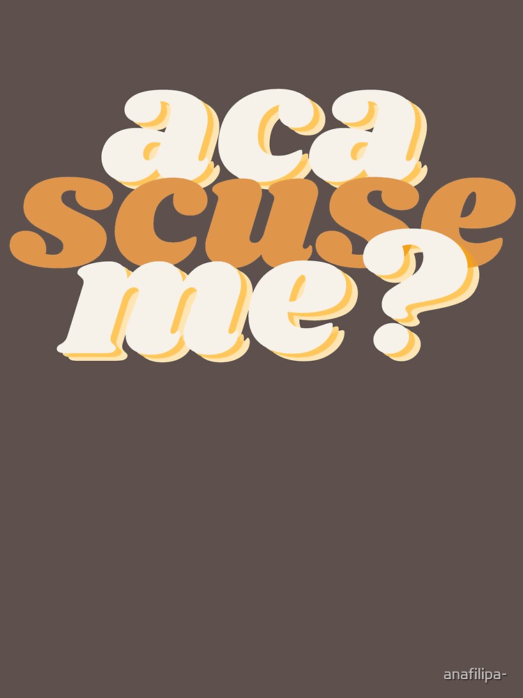 "Aca-scuse-me? | Pitch Perfect" T-shirt for Sale by anafilipa ...