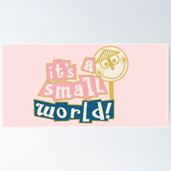 "Its a small world sign" Poster for Sale by Campbell Bryant | Redbubble
