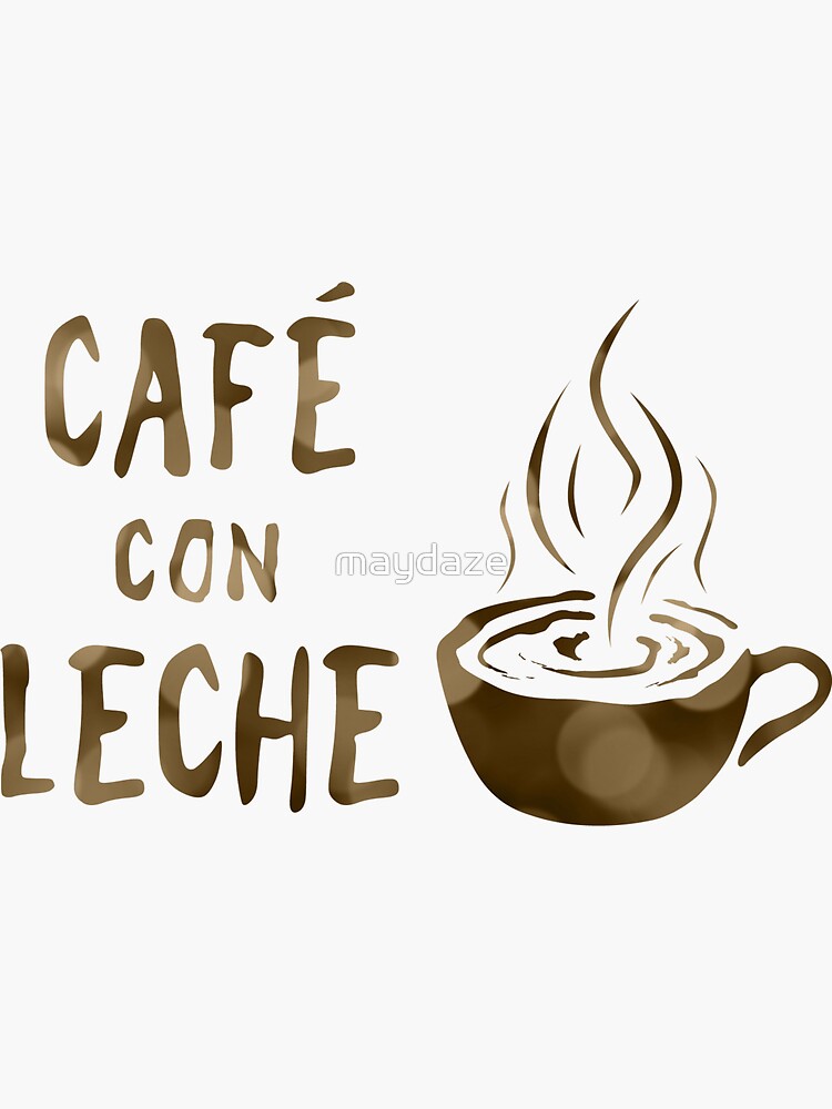"café con leche" Sticker for Sale by maydaze | Redbubble