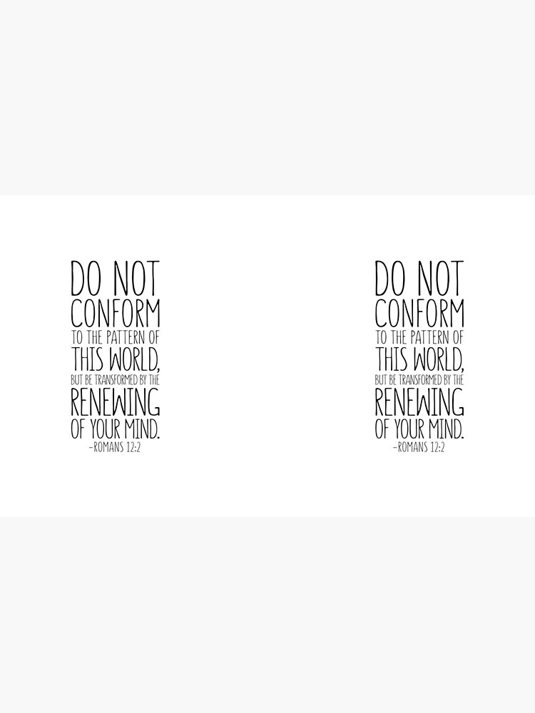 "Do Not Conform To The Pattern Of This World, Romans 12:2, Bible Verse ...