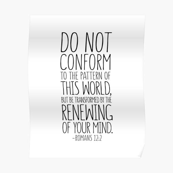 "Do Not Conform To The Pattern Of This World, Romans 12:2, Bible Verse ...