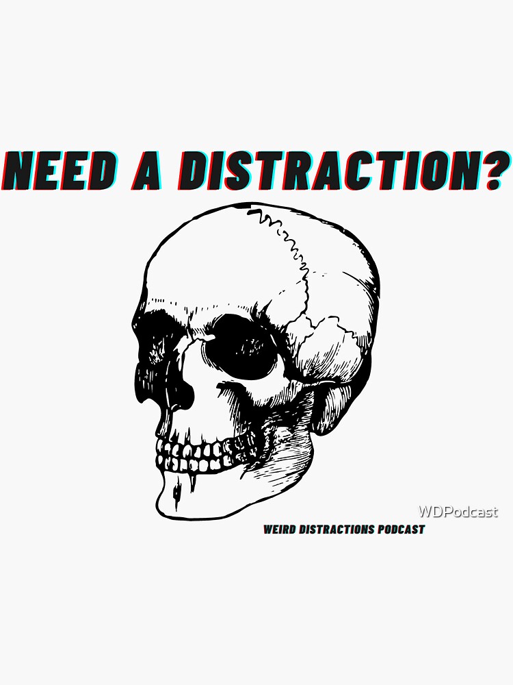 "Need a Distraction?" Sticker for Sale by WDPodcast | Redbubble