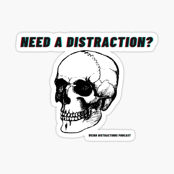 "Need a Distraction?" Sticker for Sale by WDPodcast | Redbubble